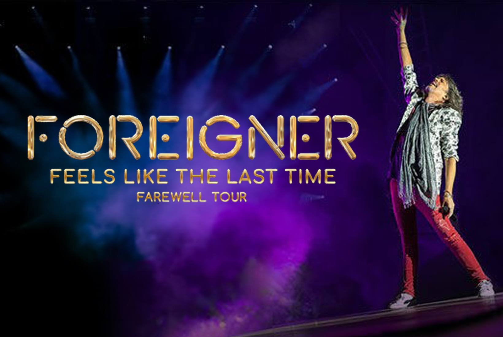 Foreigner: Feels Like the Last Time Farewell Tour - Owner Events ...